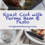Roast Cod with Parma Ham and Pesto | Recipes Made Easy